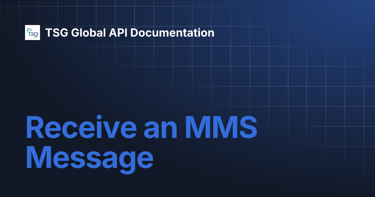 Receive an MMS Message | TSG Global API Documentation
