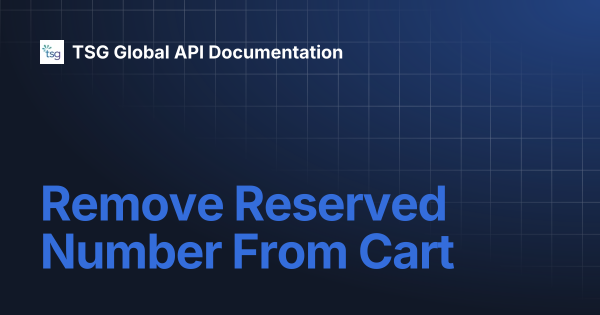 Remove Reserved Number From Cart | TSG Global API Documentation