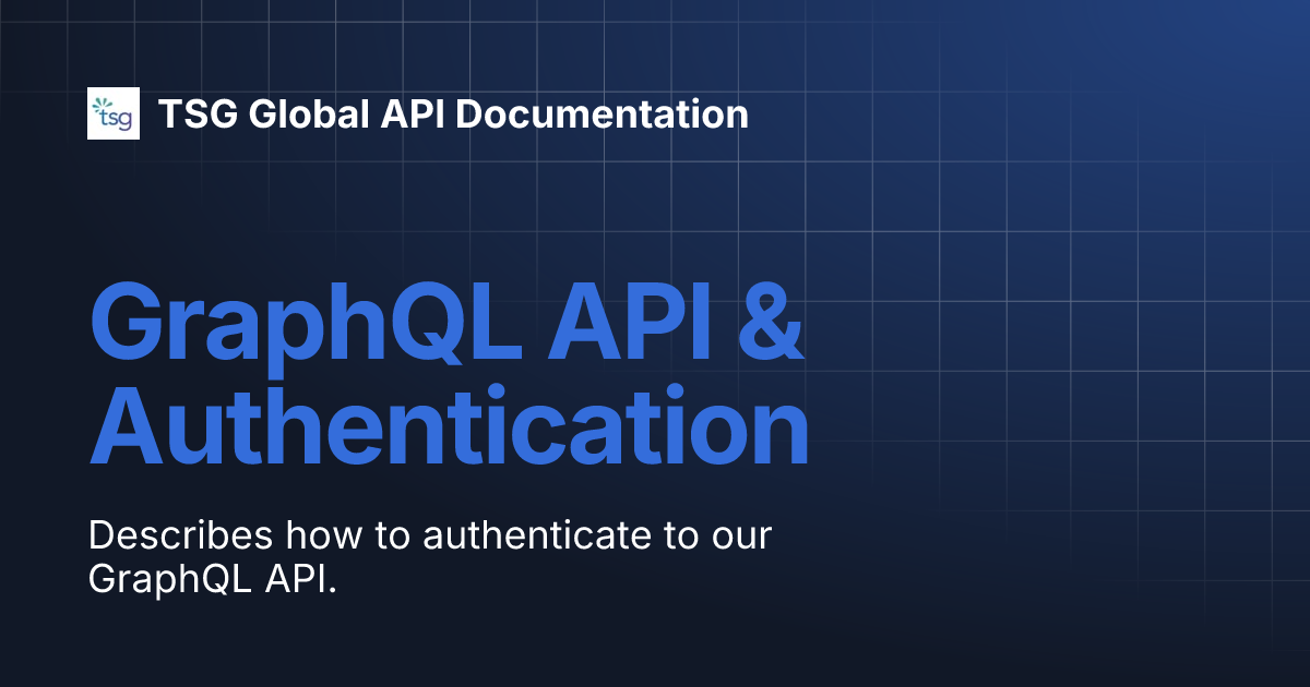 Graphql Api And Authentication Tsg Global Api Documentation 3025